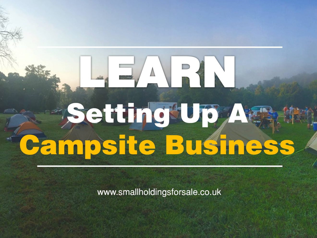 How To Start A Campsite: The Definitive Guide inc. Business Plan